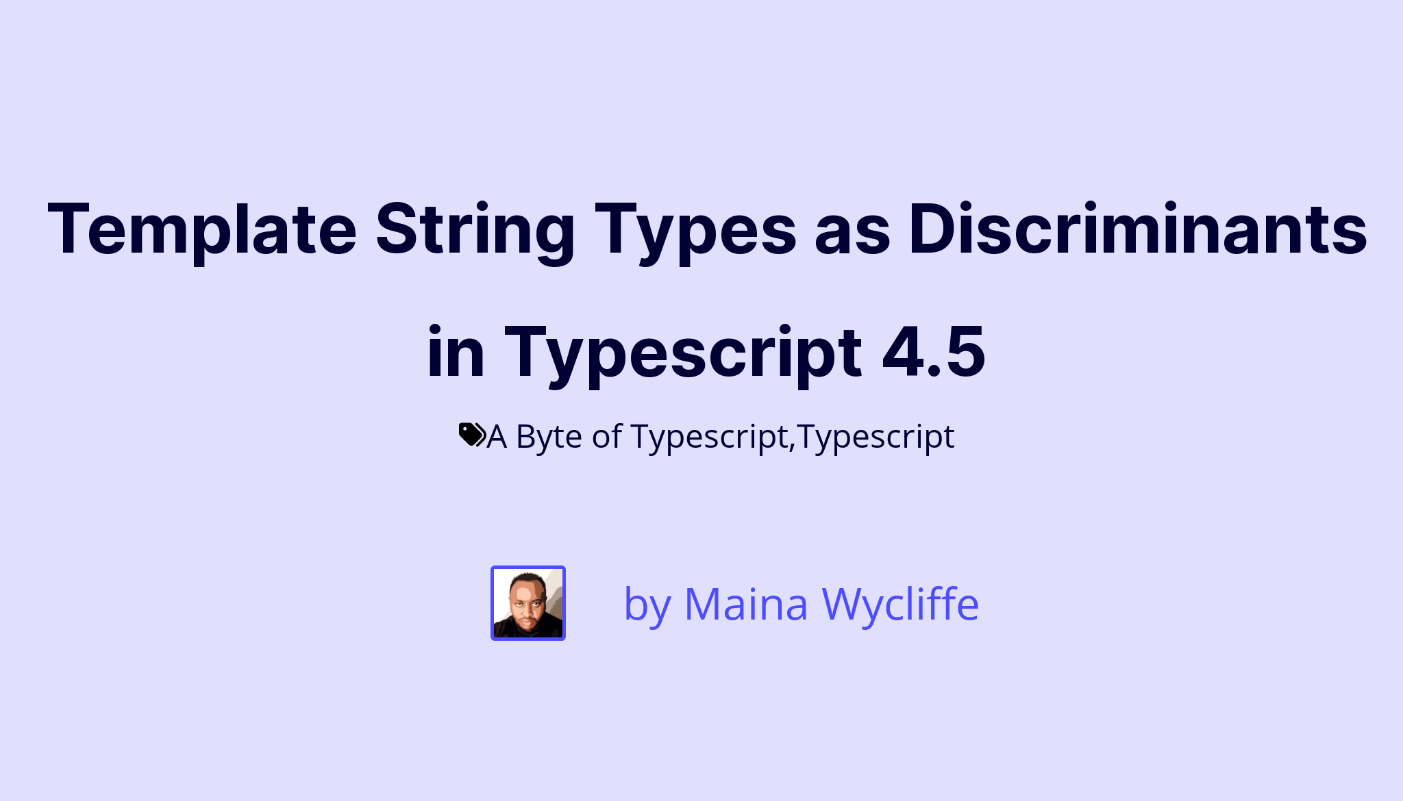 Template String Types As Discriminants In Typescript 4 5 Maina Wycliffe
